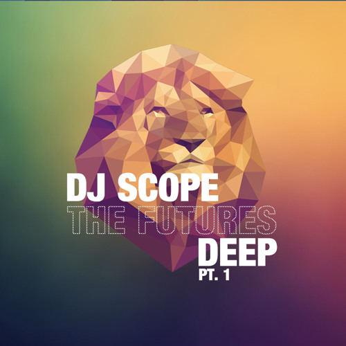 Stream DJ SCOPE The Futures Deep Part 1 (Deep House DJ Mix June 2015 ...