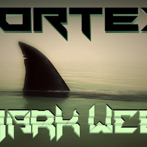 Stream Vortex - Shark Week by Vortex Official | Listen online for free on SoundCloud