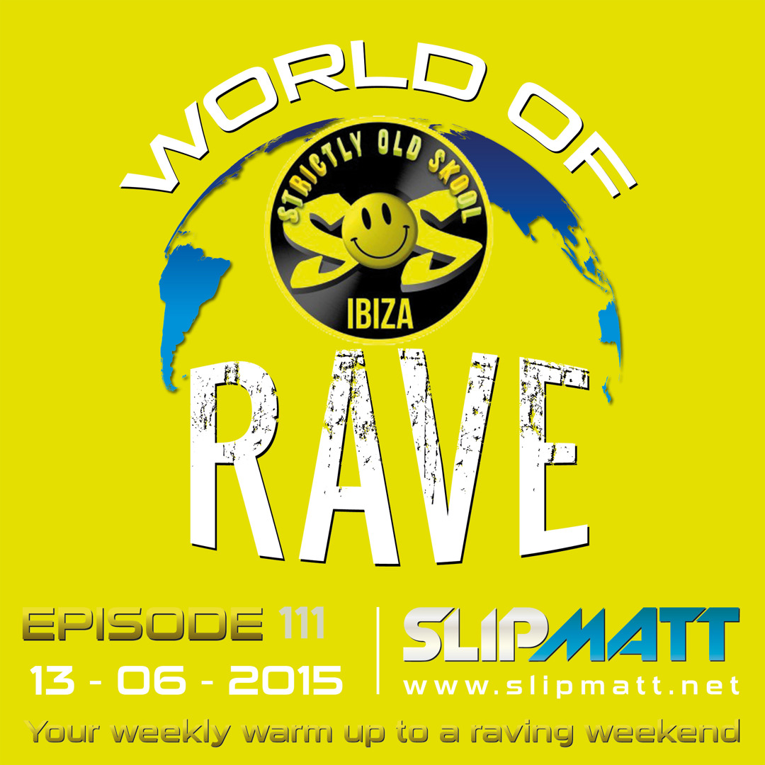 Stream World Of Rave #111 Ibiza Special by Slipmatt | Listen online for ...