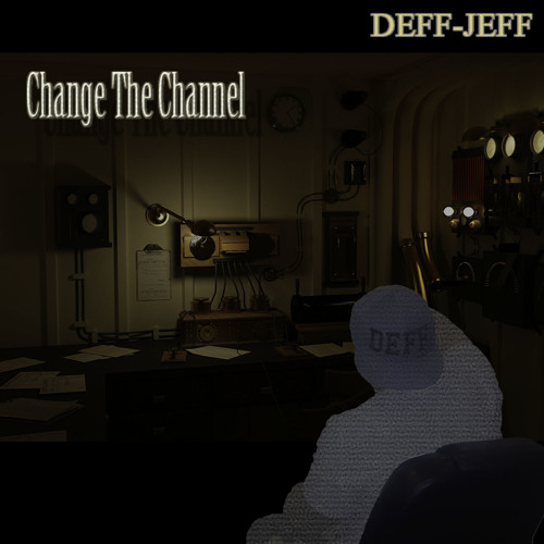 Stream Deff Jeff | Listen to Change The Channel playlist online for ...