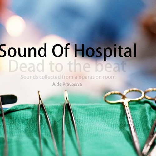 Stream Sound Of Hospital by Jude Praveen S | Listen online for free on ...