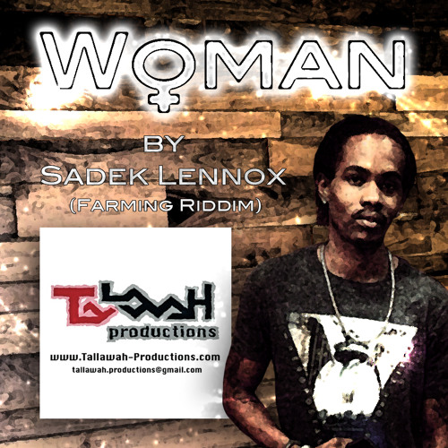 Stream Sadek Lennox - Woman (Farming Riddim) by TALLAWAH productions ...