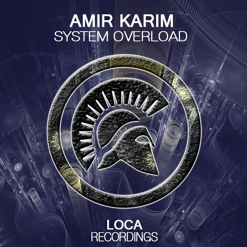 Amir Karim - System Overload (OUT NOW!) (PLAYED BY BLASTERJAXX) by Loca ...