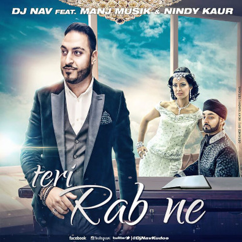 Stream DJ Nav ft Manj Musik & Nindy Kaur - Teri Rab Ne (Free Download ...