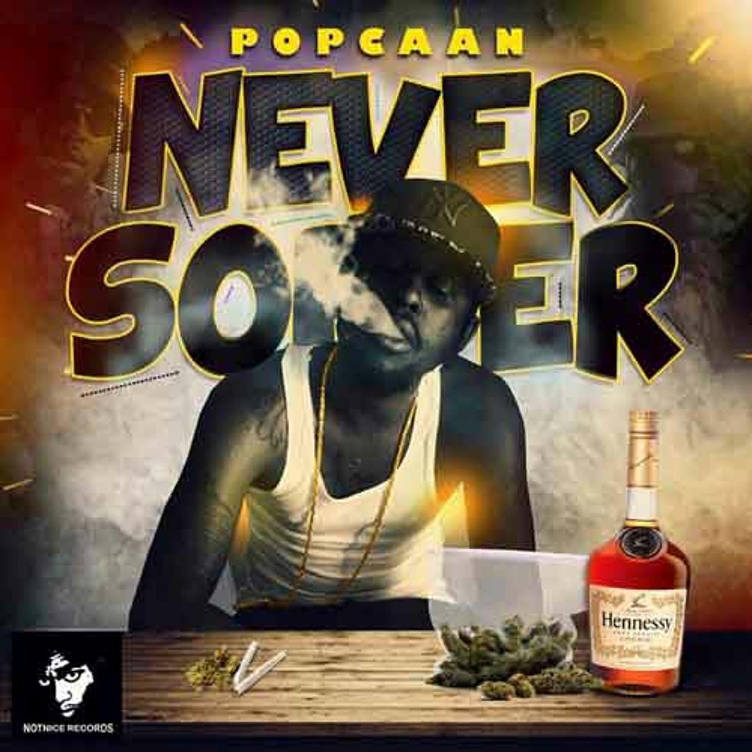 Listen to Popcaan - Never Sober (Notnice Records) by PopcaanMusic in ...