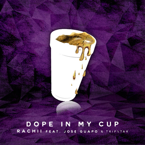 Stream RACHII DOPE IN MY CUP FEAT. JOSE GUAPO & TRIP STAR D - BILLY ... Stream RACHII DOPE IN MY CUP FEAT. JOSE GUAPO & TRIP STAR D - BILLY ...