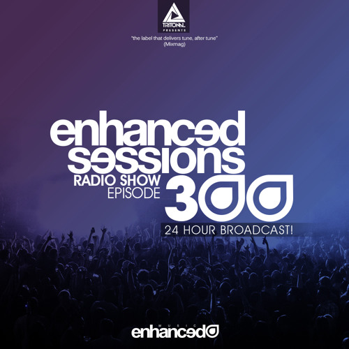 Stream Enhanced | Listen to Enhanced Sessions 300 (24 Hour Broadcast ...