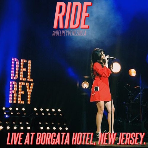 Stream Ride live at Borgata Hotel, Atlantic City by Lana Del Rey ...
