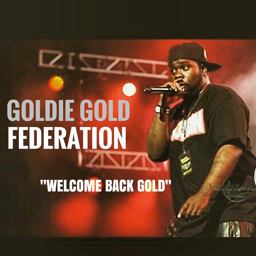 Stream Welcome Back Gold by GOLDIE GOLD FEDERATION | Listen online for ...