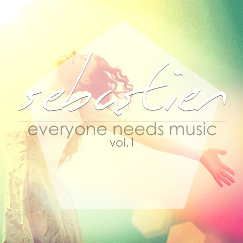 Stream everyone needs music vol. 1 by Sebastien (Official) | Listen ...