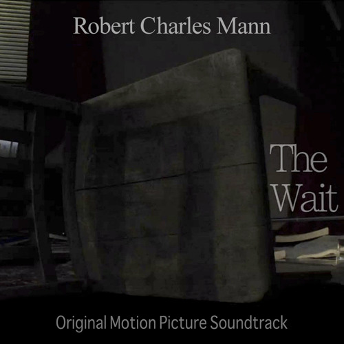 Stream Robert Charles Mann | Listen to The Wait - Soundtrack for the Film playlist online for ...