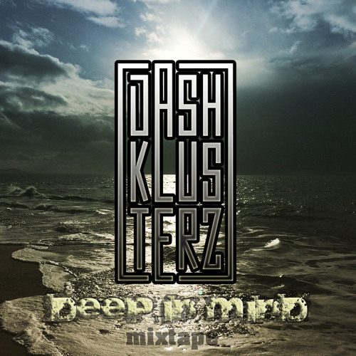 Stream Dash Klusterz - Deep In Mind House Mixtape (Free Download) by ...
