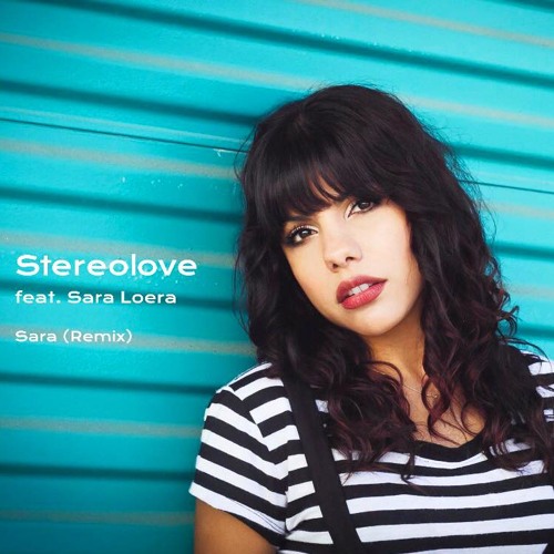 Stream Stereolove feat. Sara Loera - Sara (7th Heaven Remix) Preview by ...