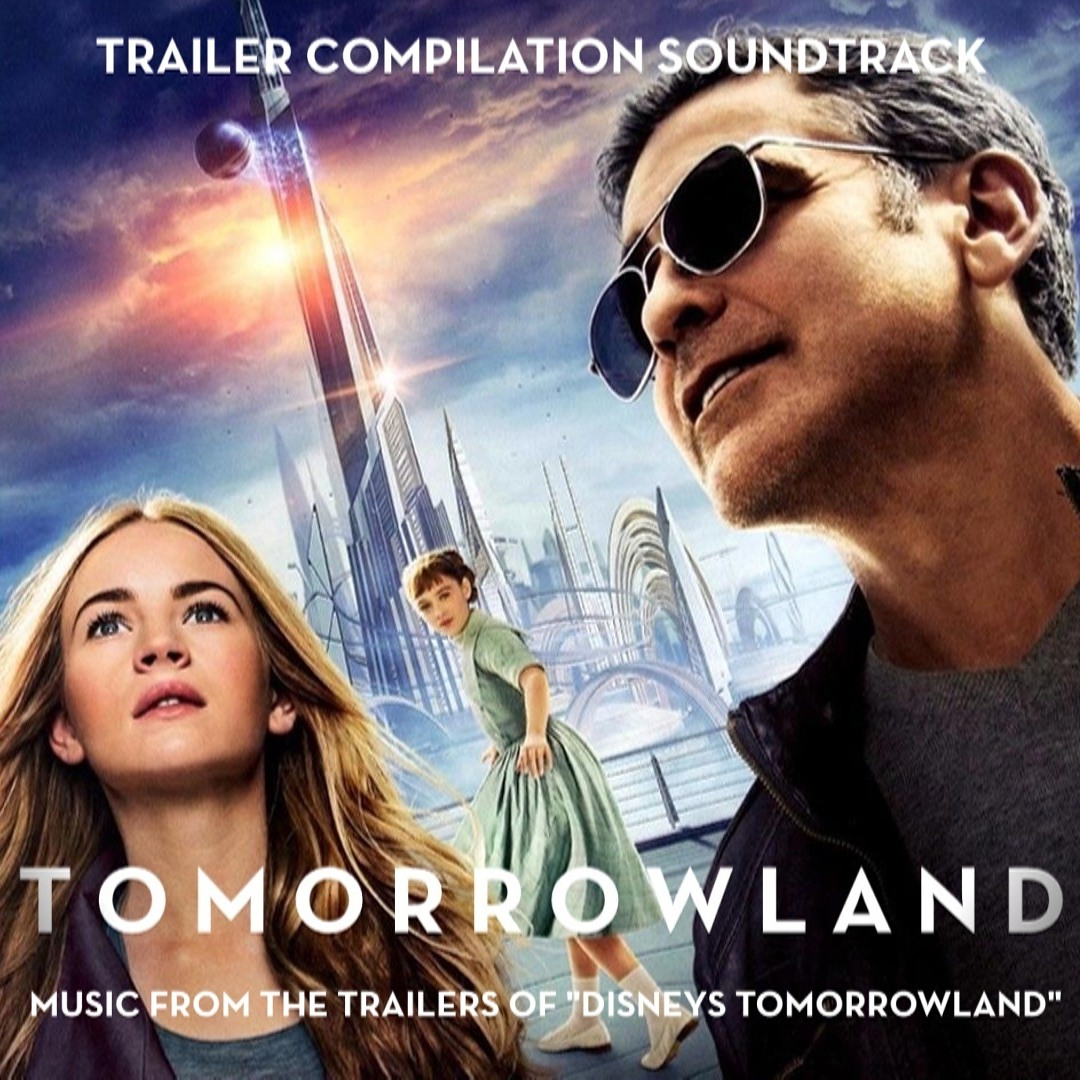 Stream ''Disney's Tomorrowland'' Trailer Music Compilation by Matthew R ...