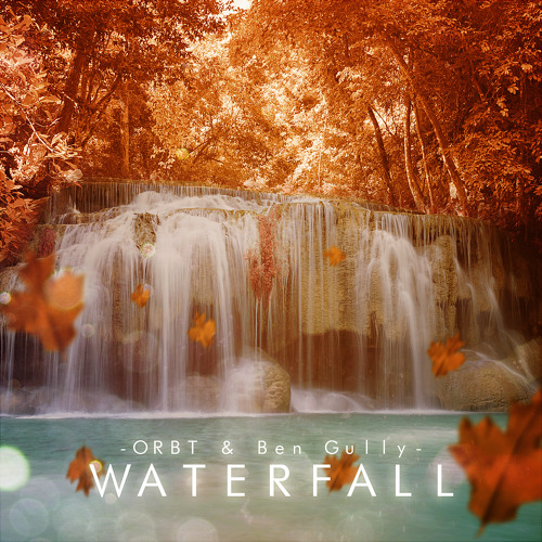 Stream Waterfall ft Ben Gully by ORBT | Listen online for free on ...