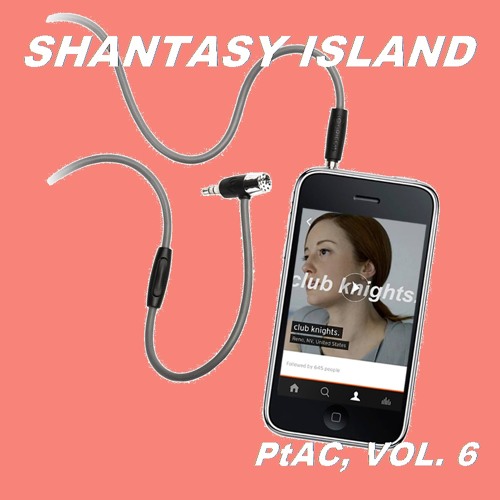 Stream Pass The Aux Cord, Vol. 6 - Shantasy Island by club knights ...