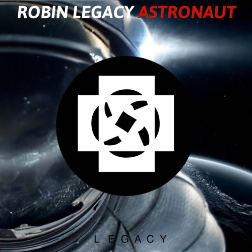Stream Robin Legacy - Astronaut - Orginal Mix by Robin Legacy | Listen ...