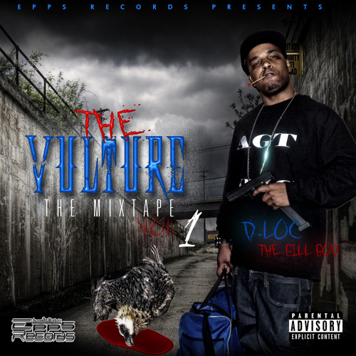 Stream d-loc the gill god | Listen to The Vulture Mixtape - D-Loc the ...