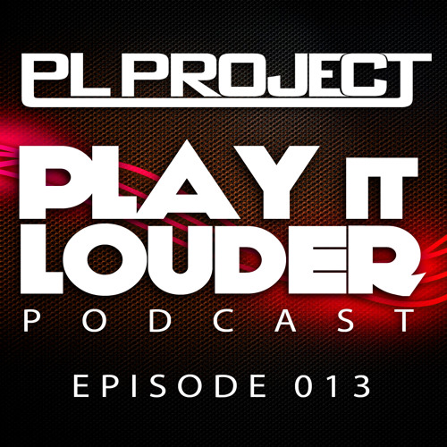 PL Project - Play It Louder 013 by PL Project - Free download on ToneDen