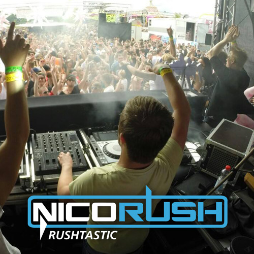 Stream Nico Rush - Rushtastic (Episode 6) HOUSE SPECIAL by Nico Rush ...