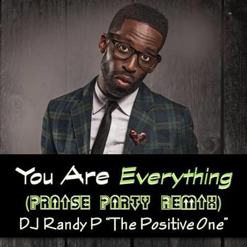 Stream Tye Tribbett - You Are Everything (Praise Party Remix) By DJ ...