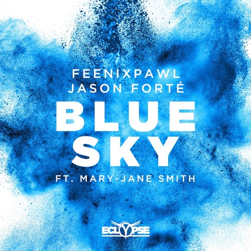 Stream Feenixpawl & Jason Forté ft. Mary Jane Smith - Blue Sky [OUT NOW ...