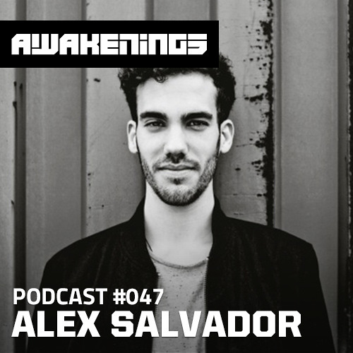 Stream Awakenings Podcast #047 - Alex Salvador by Awakenings | Listen ...