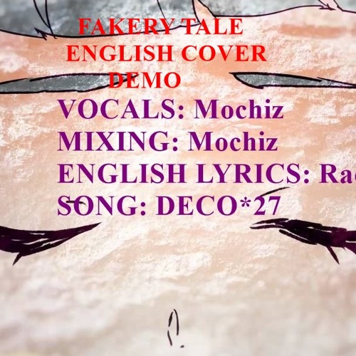 Stream Fakery Tale English Cover DEMO by Mochiz | Listen online for ...