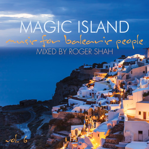 Stream Roger Shah - Magic Island Vol. 6 (Album Teaser) by Black Hole ...