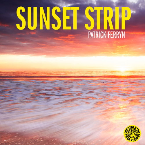 Stream Patrick Ferryn - Sunset Strip (Original Mix) by Tiger Records ...
