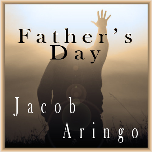 Stream Happy Father's Day by Jacob Aringo | Listen online for free on ...