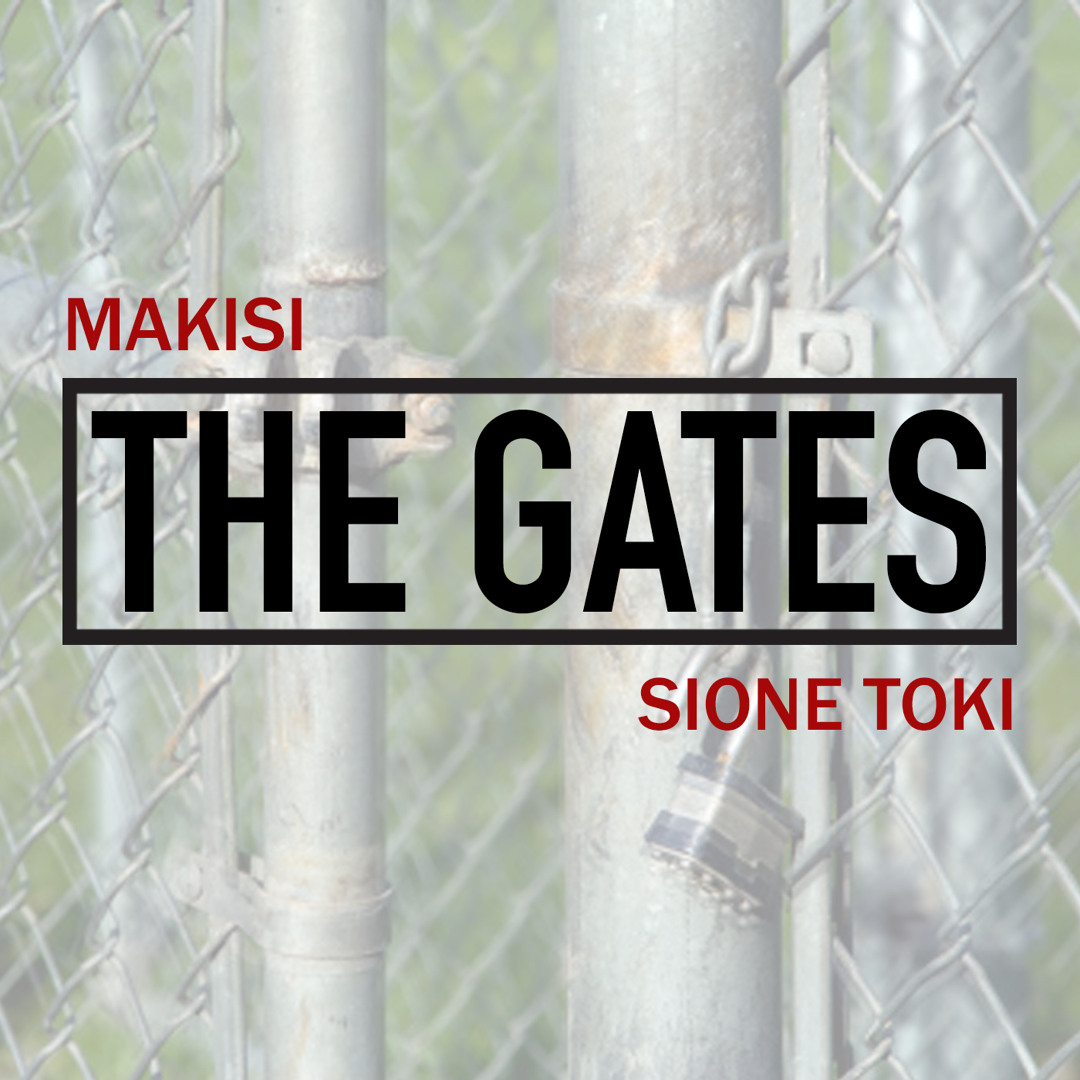 Stream Makisi & Sione Toki "The Gates" by Makisi Musik | Listen online ...