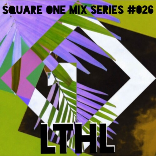 Stream Square One Mix Series #026 LTHL by Square One Leeds | Listen ...