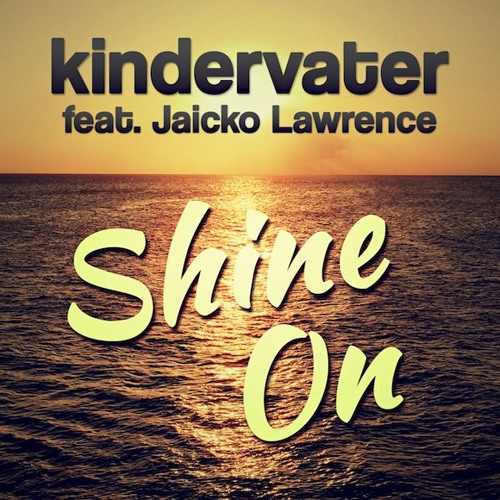 Stream Kindervater feat. Jaicko Lawrence - Shine On (Radio Edit Snippet ...