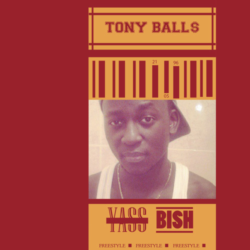 Stream Yass Bish Freestyle (Prod. by Luck Louie) by Tony Balls | Listen ...