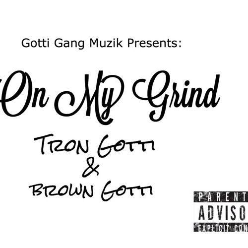 Stream I'm On My Grind by Gotti Gang Muzik | Listen online for free on ... Stream I'm On My Grind by Gotti Gang Muzik | Listen online for free on ...