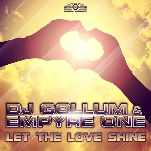 Stream Dj Gollum & Empyre One - Let The Love Shine (Melbourne Mix ...