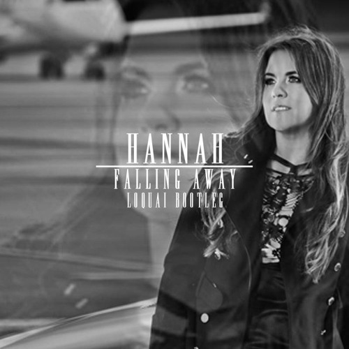 Stream Hannah - Falling Down (LoQuai Bootleg) Free Download by LoQuai ...