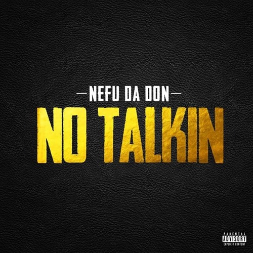 Stream No Talking! by Nefu Da Don | Listen online for free on SoundCloud