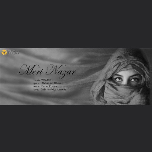 Stream Meri Nazar by Wardah Music: Faraz Khosa Lyrics: Abbas Ali Khan ...
