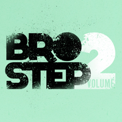 Stream Brostep Vol. 21 by se_slavny3 | Listen online for free on SoundCloud