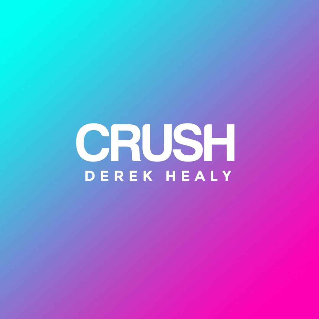 Stream Crush - Derek Healy by Derek Healy (Deroc) | Listen online for ...
