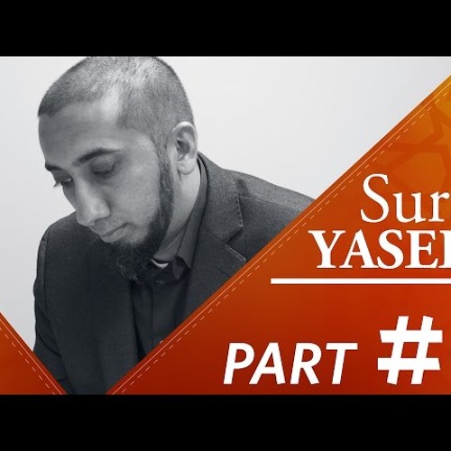 Stream The Story of a Man (Surah Yasin) - Nouman Ali Khan - Part 6 ...