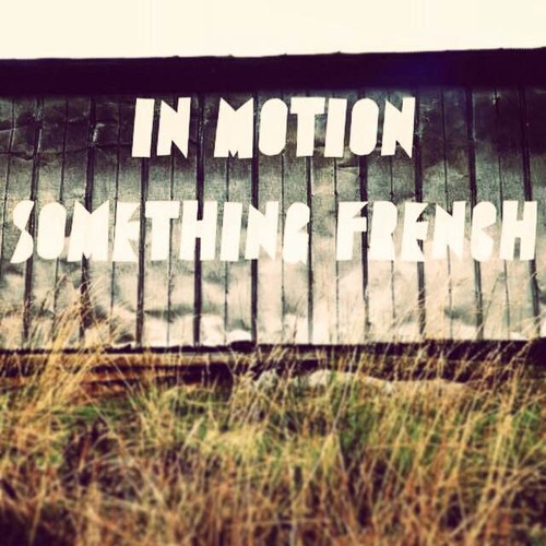 Stream Something French Feat. Shannon Louden by In Motion(FL) | Listen ...