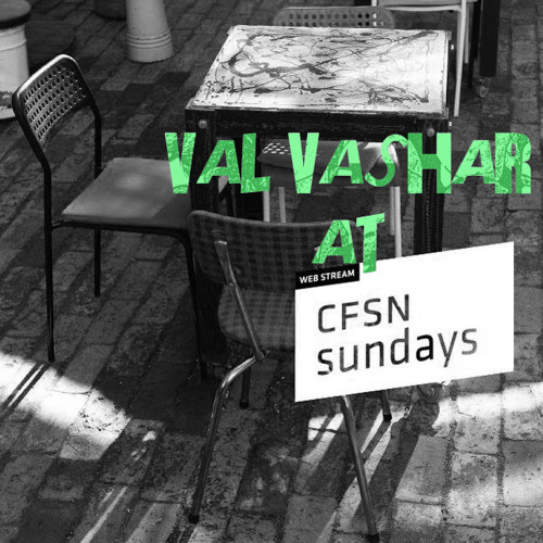 Stream Val Vashar At CFSN Sundays 31.05.2015. by Val Vashar (Zenon ...