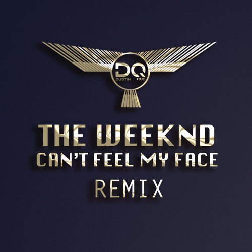 The Weeknd Cant Feel My Face Remix By Dustin Que Remixes Free Download On Toneden