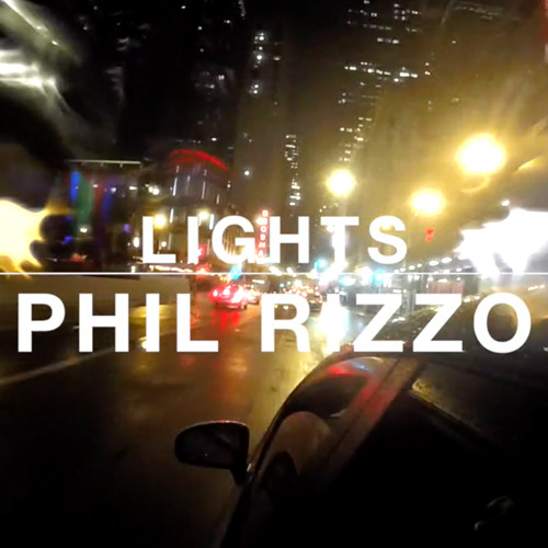 Stream Phil Rizzo - Lights (original mix) by PhilRizzoMusic | Listen ...