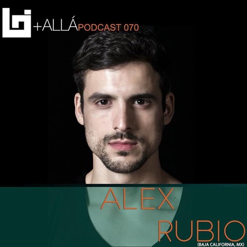 Stream Alex Rubio - B+allá Podcast 070 (April 2015) by Alex Rubio ...