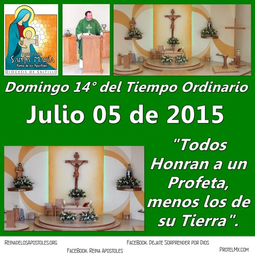 Stream Misa del Domingo 05 Julio, 2015, (14° Domingo Ordinario) Pbro. J ...