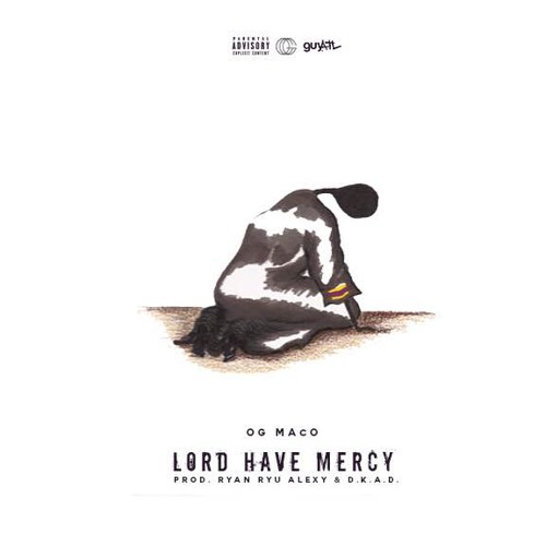 Stream Lord Have Mercy (Prod. Ryan Ryu Alexy x D.K.A.D) by OG Maco ...